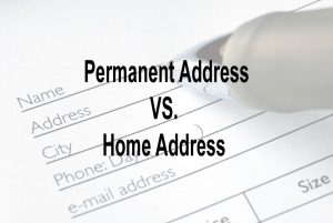 Permanent Address VS Home Address: What to Know?
